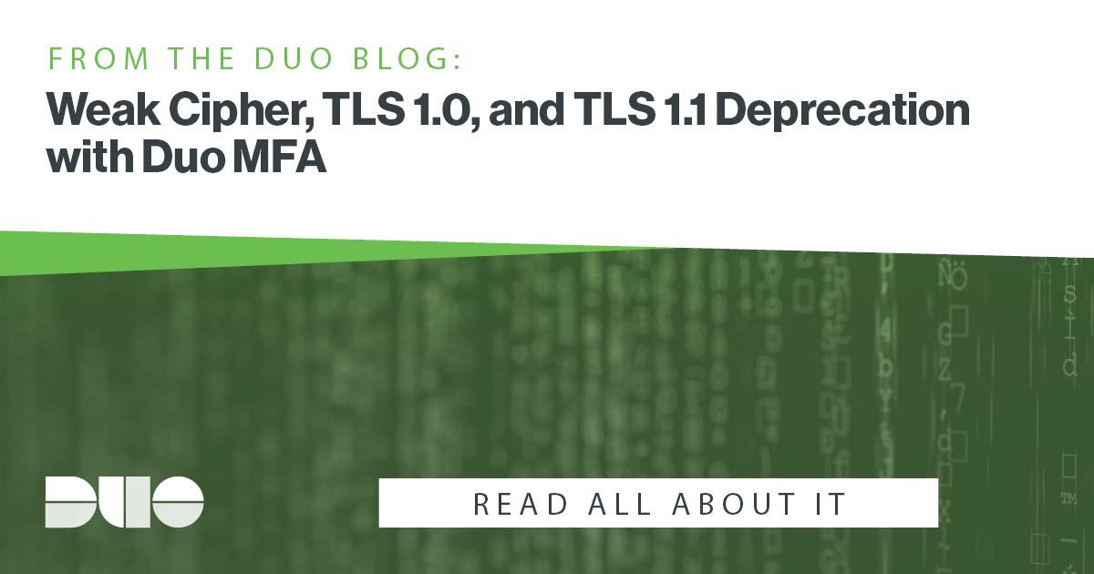 Weak Cipher Tls 10 And Tls 11 Deprecation With Duo Mfa Duo Security
