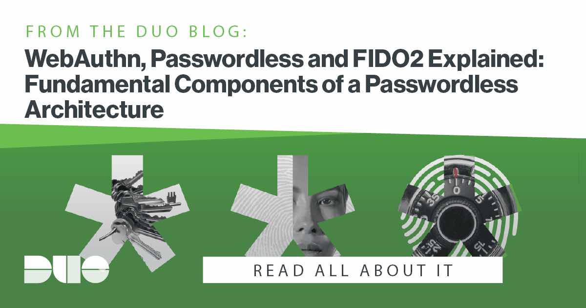 WebAuthn, Passwordless and FIDO2 Explained - Duo Blog | Duo Security