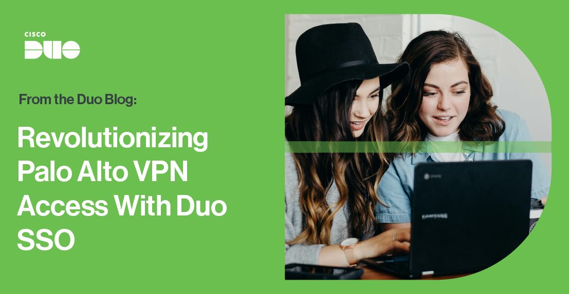 Revolutionizing Palo Alto VPN Access With Duo SSO - Duo Blog | Duo Security