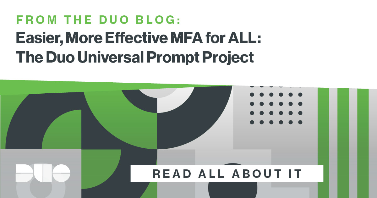 Easier, More Effective MFA for ALL: The Duo Universal Prompt Project ...