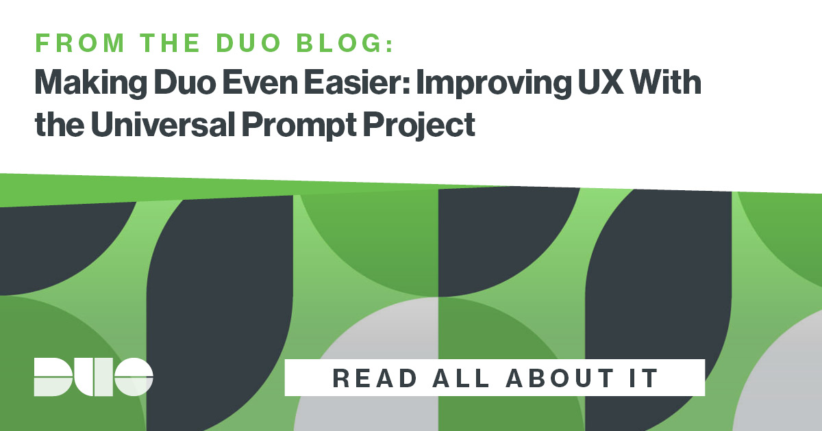 Making Duo Even Easier: Improving UX With the Universal Prompt Project ...