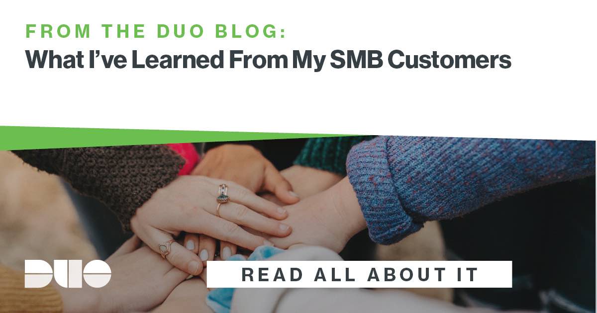 What I’ve Learned From My SMB Customers | Duo Security